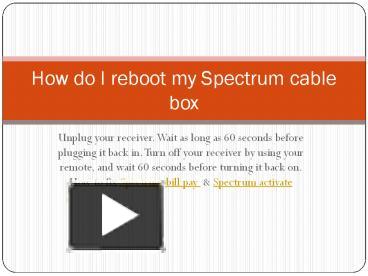 PPT – How do I reboot my Spectrum cable box PowerPoint presentation ...