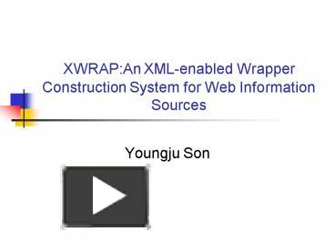 XWRAP:An XMLenabled Wrapper Construction System for Web Information ...