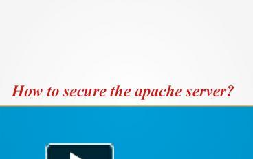 PPT – How to Secure the Apache Server? PowerPoint presentation | free ...