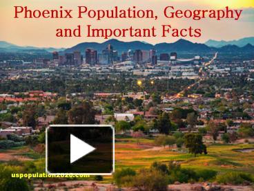 Read Important Facts About Phoenix presentation | free to download