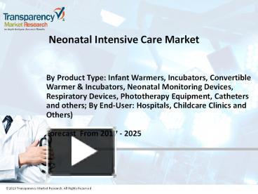 PPT – Neonatal Intensive Care Market Size & Analysis | Global Industry ...
