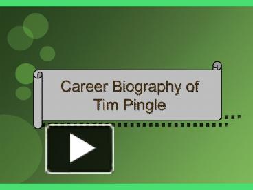 Career Biography of Tim Pingle presentation | free to download