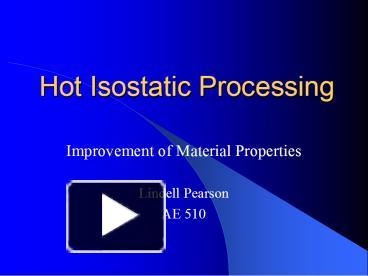 Hot Isostatic Processing presentation | free to view