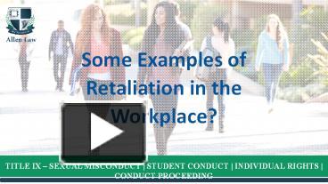 PPT – Some Examples of Retaliation in the Workplace? (1) PowerPoint ...