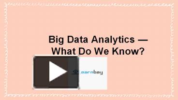 PPT – Big Data Analytics — What Do We Know? PowerPoint presentation ...