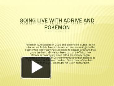 Going Live with aDrive and Pokemon presentation | free to download