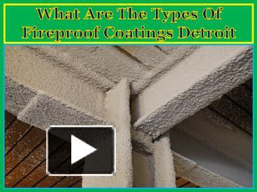 What Are The Types Of Fireproof Coatings Detroit presentation | free to ...