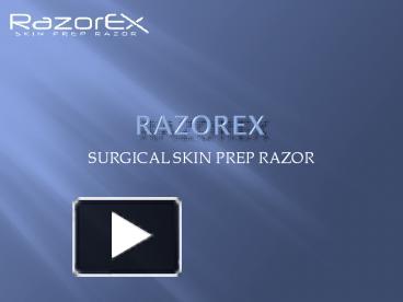 PPT – Razorex Surgical Skin Prep Razor PowerPoint presentation | free ...