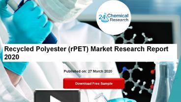Recycled Polyester (rPET) Market Research Report 2020 presentation ...