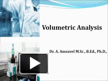 PPT – Volumetric Analysis_ Amsavel PowerPoint presentation | free to ...