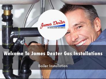 James Dexter Gas Installations presentation | free to download