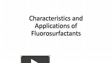 Characteristics and Applications of Fluorosurfactants presentation ...