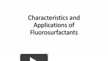 Characteristics and Applications of Fluorosurfactants (1) presentation ...
