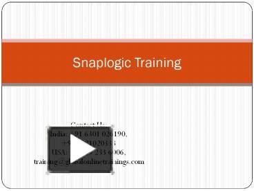 SNAPLOGIC Training | Best SNAPLOGIC Online Training - GOT presentation ...