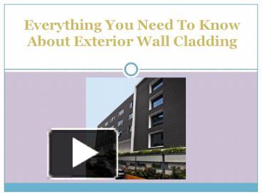 PPT – Everything You Need To Know About Exterior Wall Cladding ...