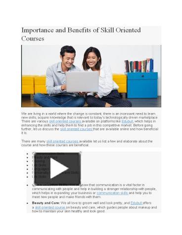 PPT – Importance and Benefits of Skill Oriented Courses PowerPoint ...