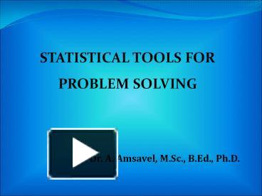 Statistical Tools For Problem Solving_ Dr. A. Amsavel presentation ...