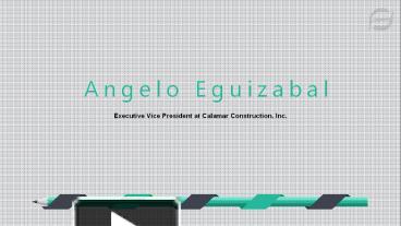 PPT – Angelo Eguizabal - Executive Construction Manager PowerPoint ...