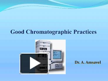 Good Chromatographic Practices_GMP_Dr.A.Amsavel presentation | free to ...