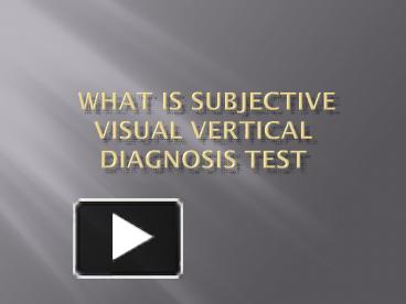 What is Subjective visual vertical diagnosis test presentation | free ...