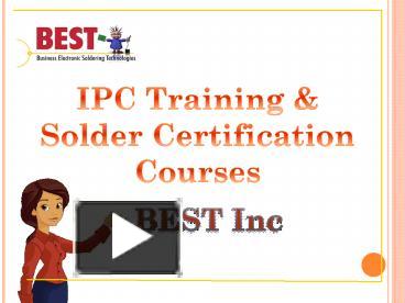 IPC Certification and Solder Training Courses presentation | free to ...