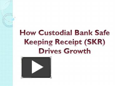 How Custodial Bank Safe Keeping Receipt (SKR) Drives Growth ...