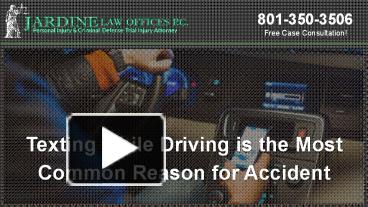 PPT – Texting While Driving Is The Most Common Reason For Accident ...