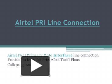 PPT – Airtel PRI (Primary Rate Interface) New line connection Provider ...