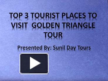 PPT – Golden Triangle Tour (1) PowerPoint presentation | free to ...