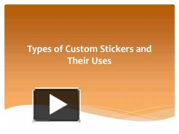 PPT – Types of Custom Stickers and Their Uses PowerPoint presentation ...
