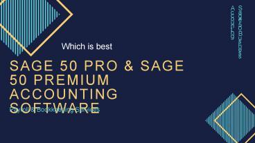 PPT – What's Difference Between Sage 50 Pro and Sage 50 Premium ...