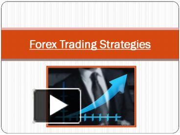 PPT – How To Find The Best Forex Trading Strategies Which Works ...