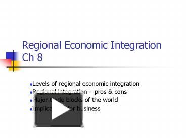 PPT – Regional Economic Integration Ch 8 PowerPoint presentation | free ...