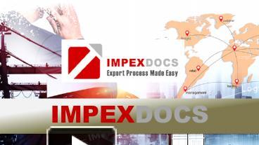 PPT – Top 3 Concerns that ImpexDocs Addresses for Fast Export ...