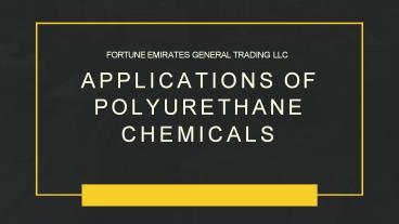 PPT – Applications of Polyurethane Chemicals PowerPoint presentation ...