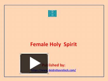 PPT – Female Holy Spirit PowerPoint presentation | free to download ...