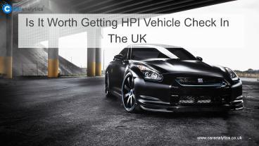 How HPI Vehicle Check Benefits You Buying The Right Used Car ...