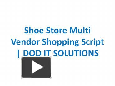 Shoe Store Multi Vendor Shopping Script presentation | free to download
