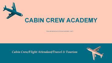 Airline Crew Training Courses by Cabin Crew Academy presentation | free ...