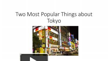 PPT – Two most popular things about Tokyo PowerPoint presentation ...