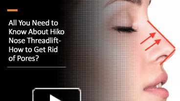 All You Need to Know About Hiko Nose Threadlift presentation | free to ...