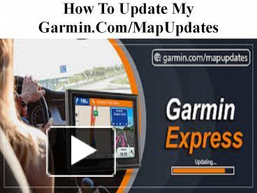 How to update my garmin.com/mapupdates presentation | free to download