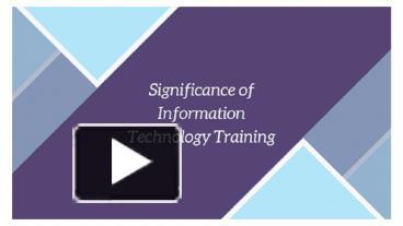 PPT – Significance of Information Technology Training PowerPoint ...