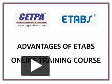 Advantages Of ETABS Online Training Course presentation | free to download