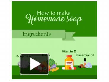 PPT – Benefits of homemade soap PowerPoint presentation | free to ...