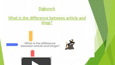 PPT – What is the difference between articles and blogs? PowerPoint ...
