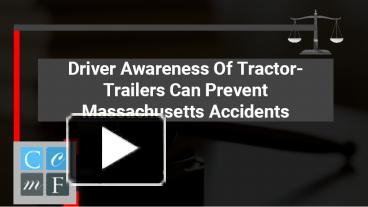 PPT – Driver Awareness Of Tractor Trailers Can Prevent Massachusetts ...