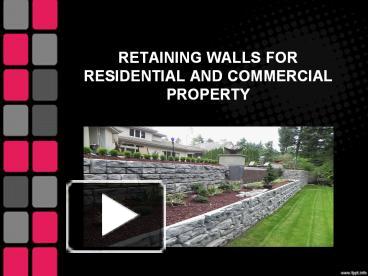 Retaining Walls For Residential and Commercial Property presentation ...