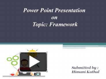 Framework presentation | free to download