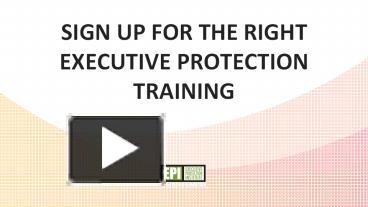 PPT – Sign up for the right executive protection training PowerPoint ...